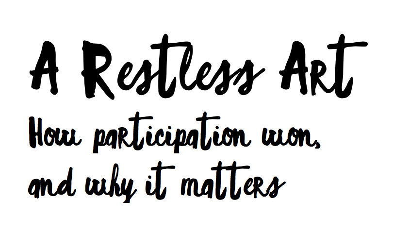 What’s happening with ‘A Restless Art’? – François Matarasso
